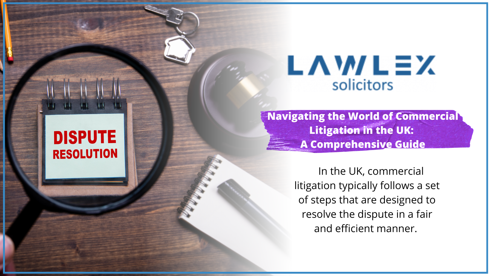 Navigating the World of Commercial Litigation in the UK: A ...